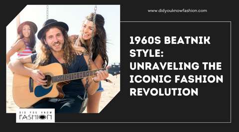 1960s Beatnik Style: Unraveling the Iconic Fashion Revolution - Did You ...